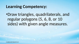 Draw triangles, quadrilaterals, and regular polygons (5, 6, 8, or 10 ...