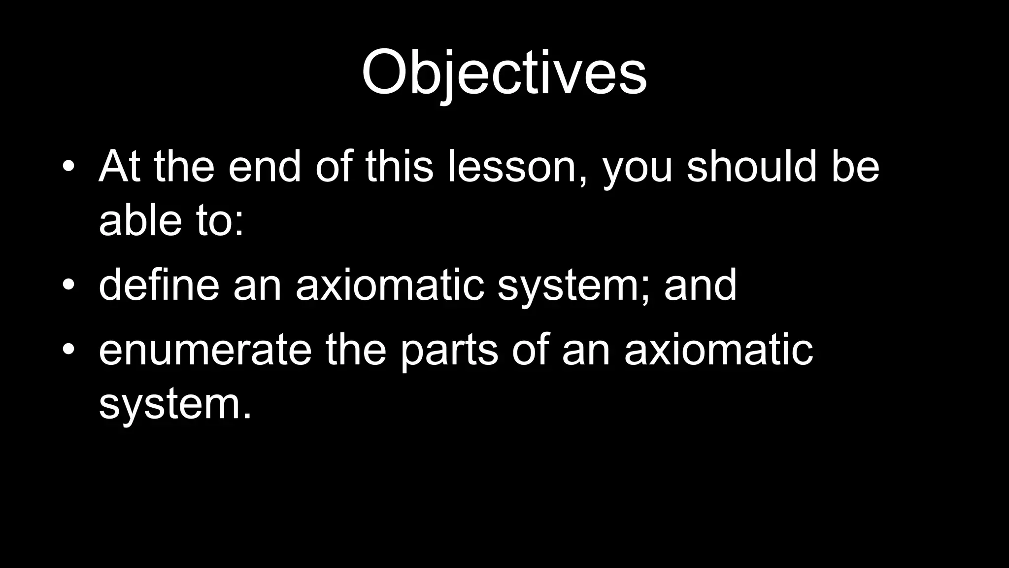 Math 8 – mathematics as an axiomatic system | PPTX