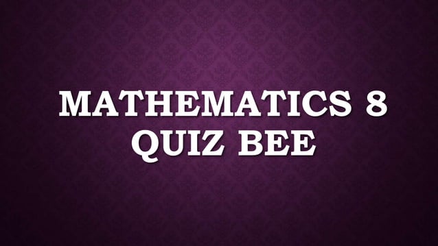 Math 8 Quiz Bee.pptx | Physics | Science