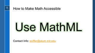 Soiffer "Case Study: Making Math Accessible" | PPTX | Internet | Computing