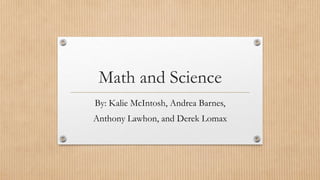 Math and science group project ci 350 | PPT