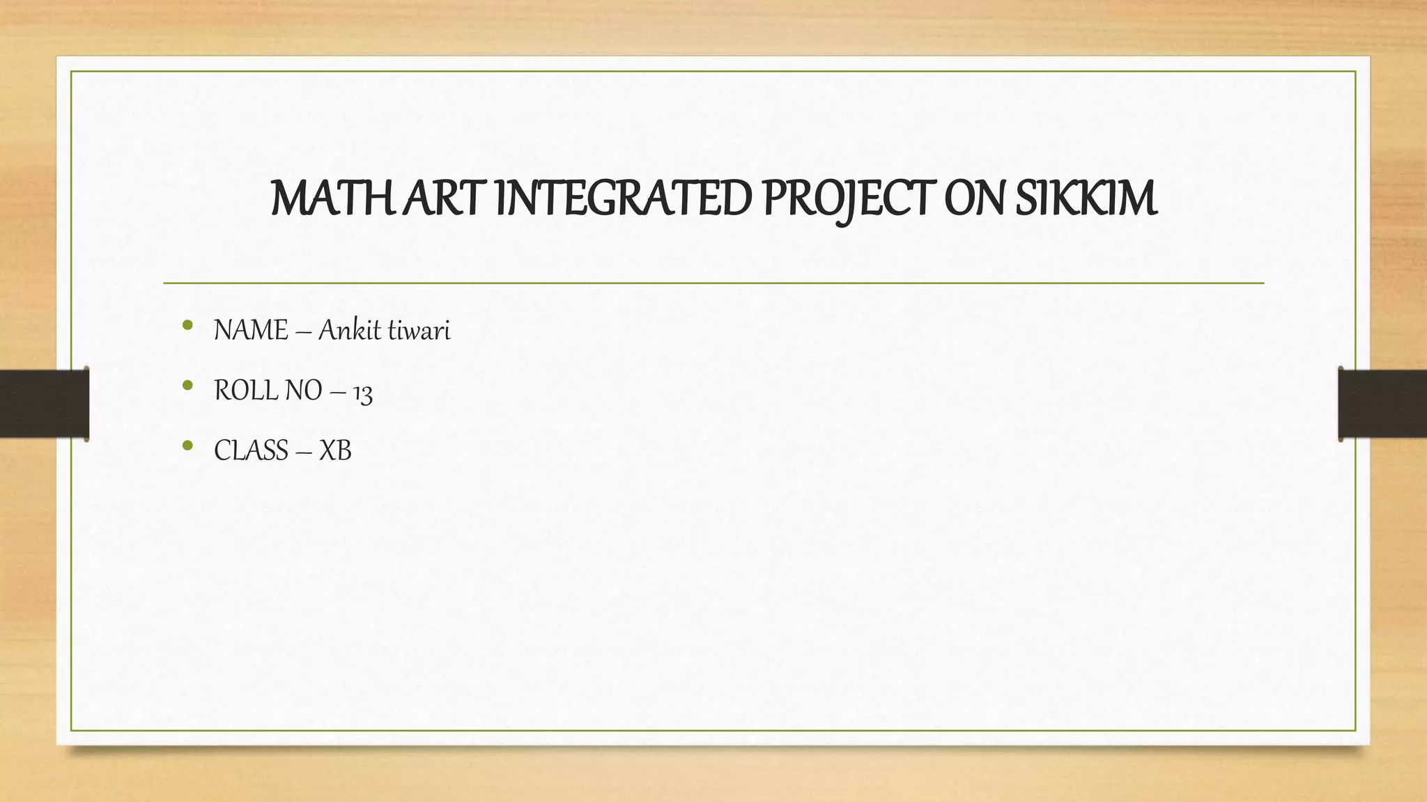 MATH ART INTEGRATED PROJECT ON SIKKIM.pptx