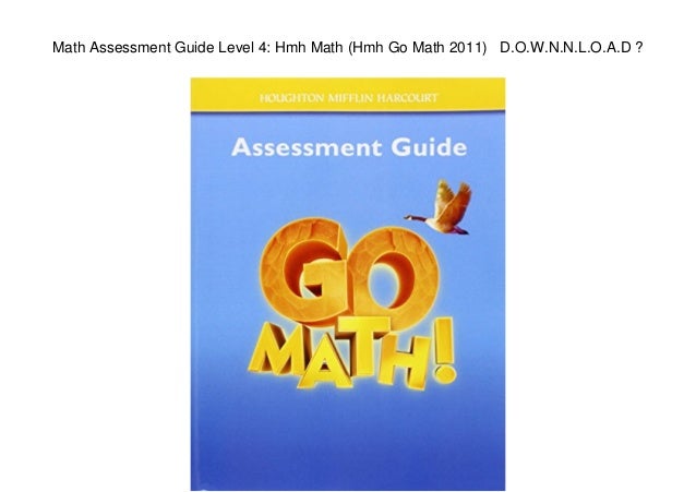 Math Assessment Guide Level 4: Hmh Math (Hmh Go Math 2011) D.O.W.N.N.L.O.A.D