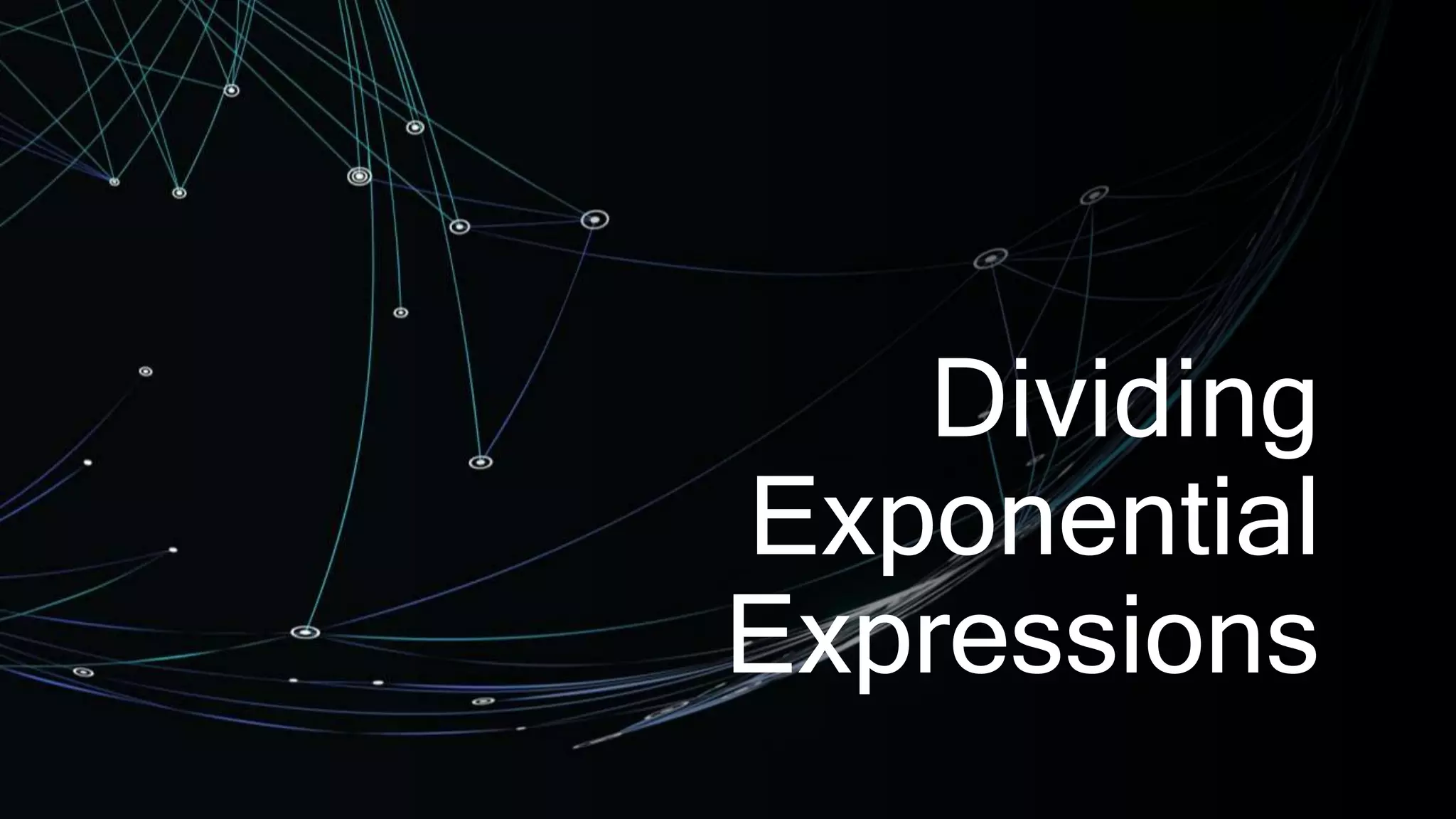 Math chapter 3 dividing exponential expressions | PPT
