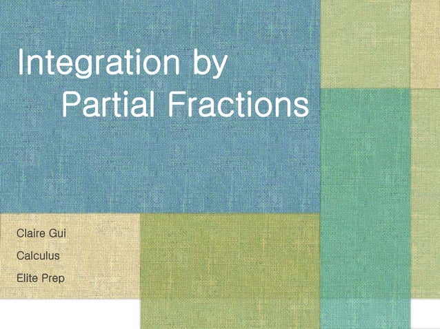 partial fractions calculus integration | PPTX | Physics | Science