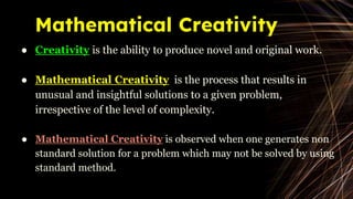 Mathematical Creativity,It's characteritcs and role of techer.pptx