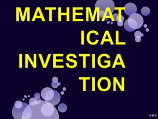Mathematical investigation | PPTX