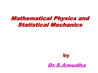 Mathematical physics and statistical mechanics | PPT