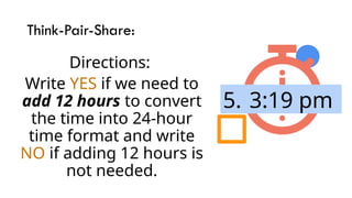 Mathematics 5 (Converting a 12 hour time format to 24 hour time format ...