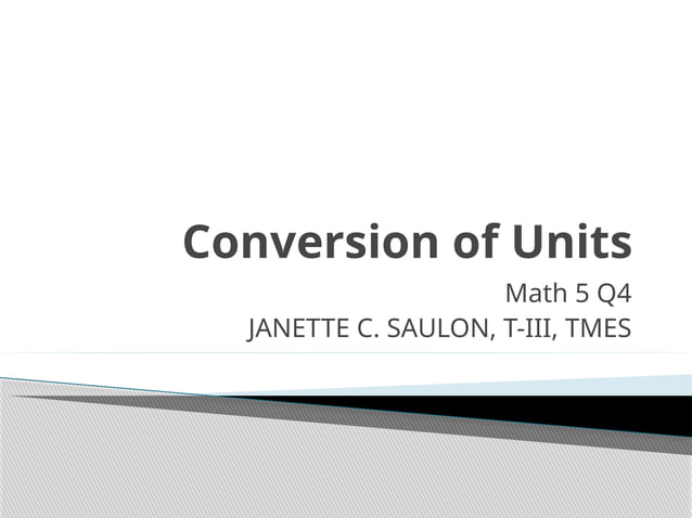 MATHEMATICS 5 PPT Q4 - Conversion Of Linear Measurement.pptx