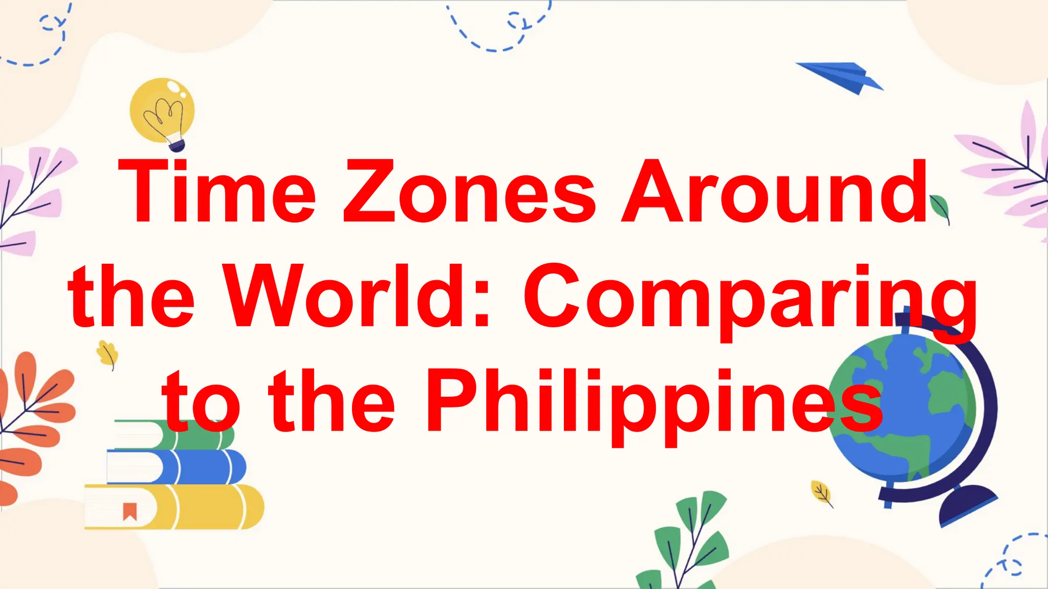 MATHEMATICS5 Q1 4 compare the time in different world time zones to the ...