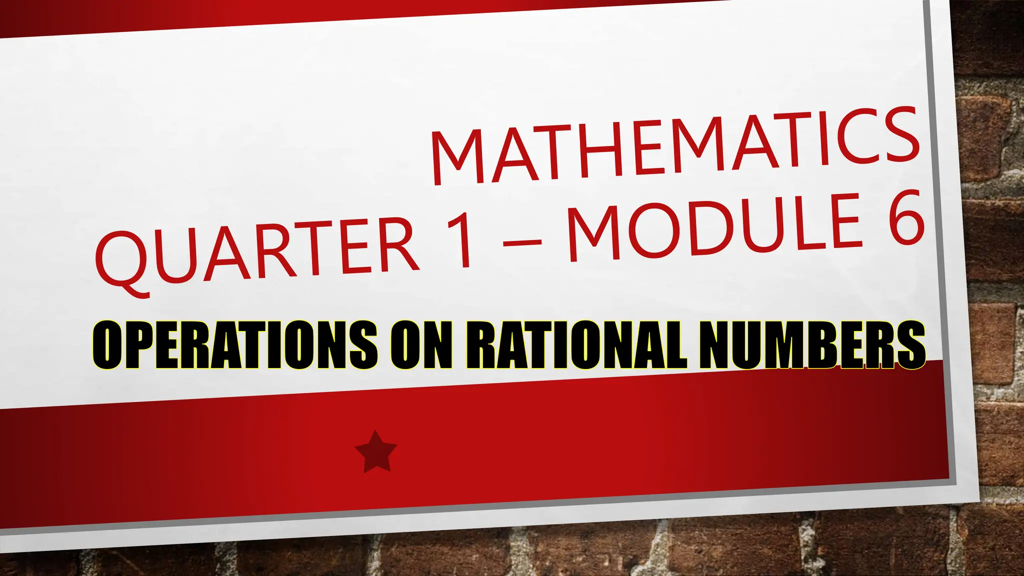 MATHEMATICS 7 Q1 - M6 OPERATION ON RATIONAL NUMBERS.pptx