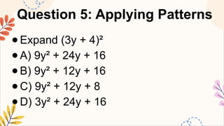 MATHEMATICS8 Q1 7. use special product patterns to multiply binomials.pptx