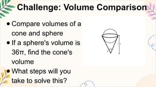MATHEMATICS8 Q2 7. explore inductively the volumes of cones and spheres ...