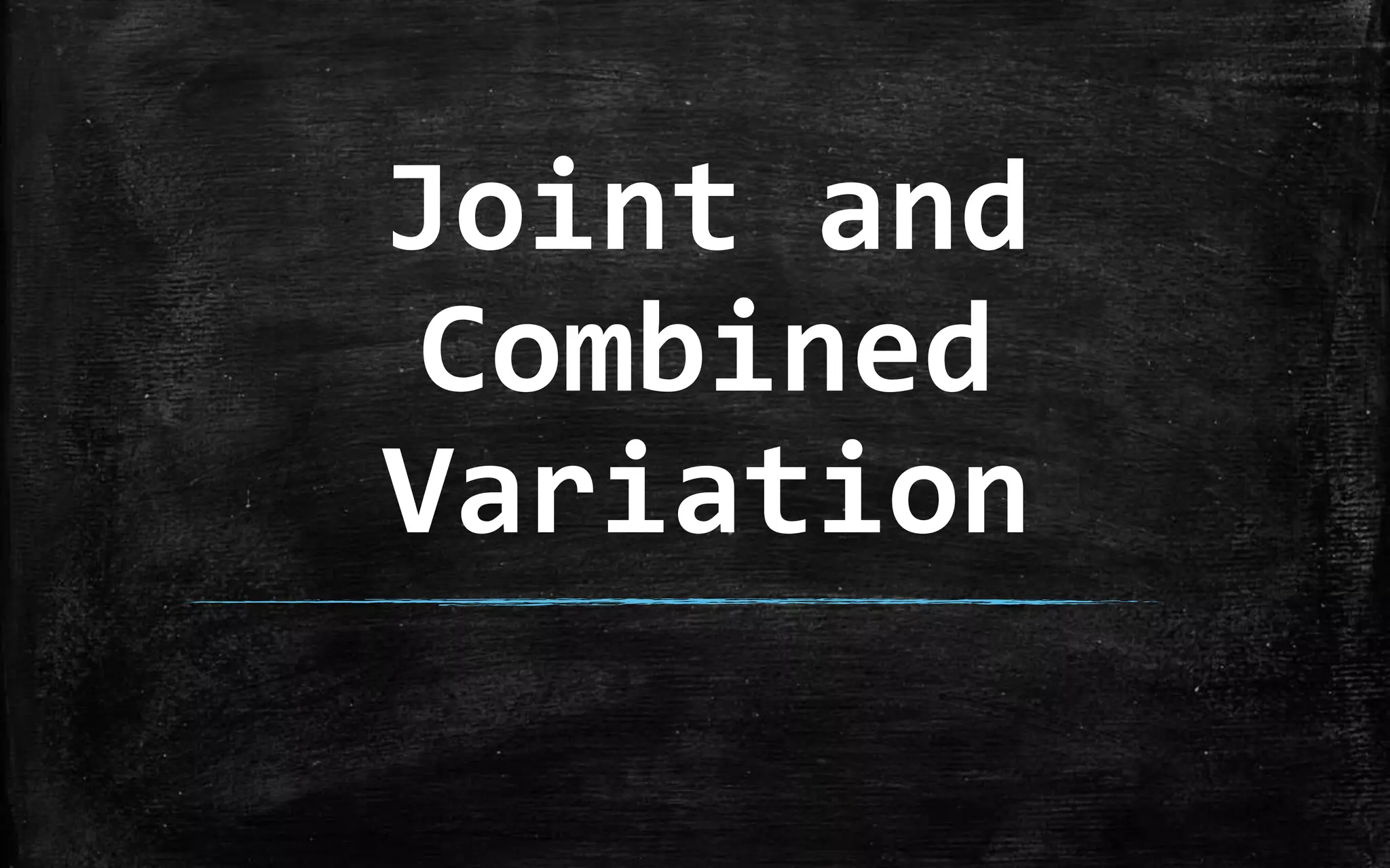 Mathematics 9 Lesson 4-C: Joint and Combined Variation | PPTX