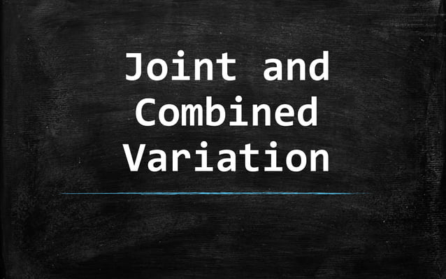 Mathematics 9 Lesson 4-C: Joint and Combined Variation | PPTX | Physics ...