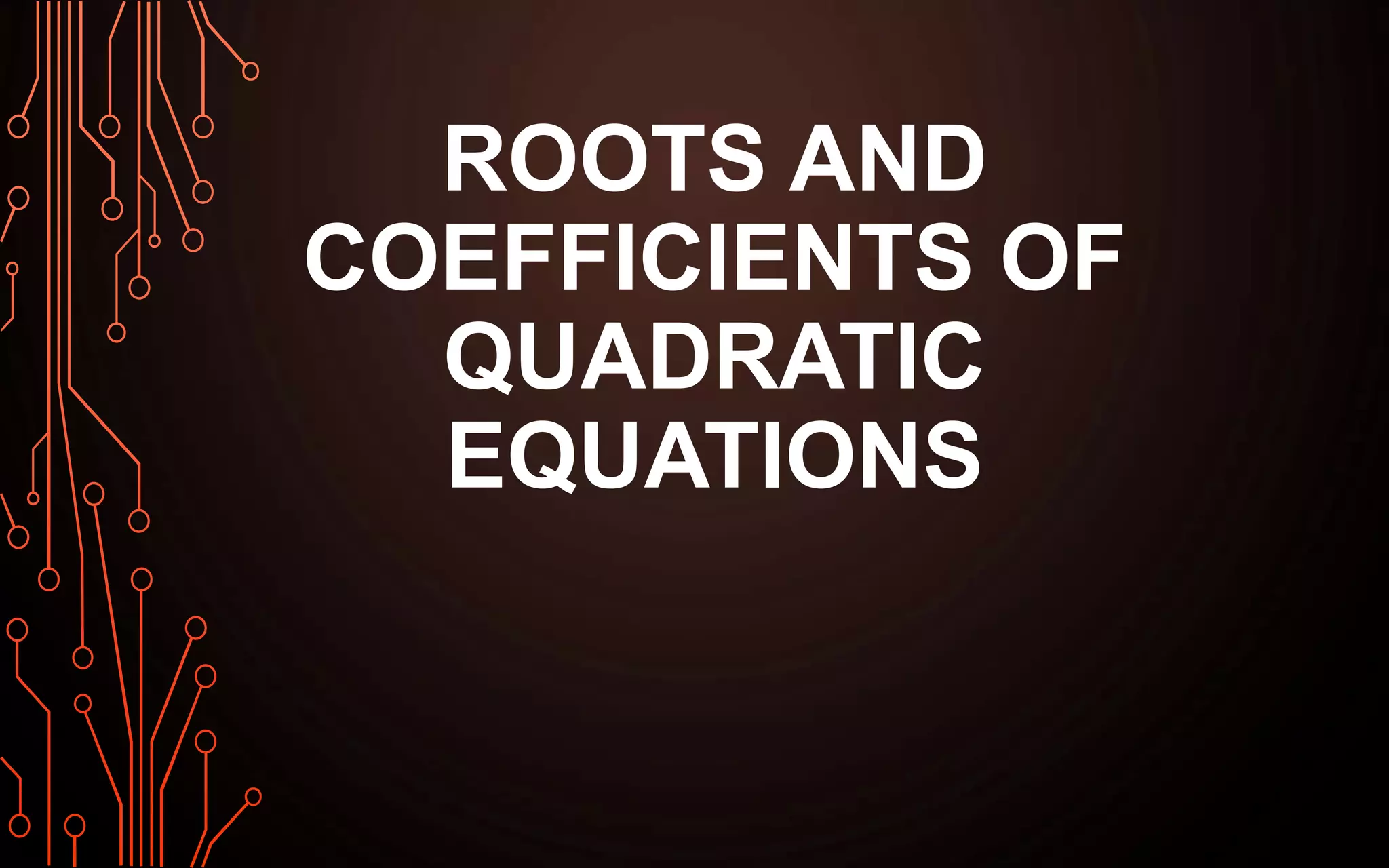 Mathematics 9 Lesson 1 C Roots And Coefficients Of Quadratic Equations Pptx Physics Science