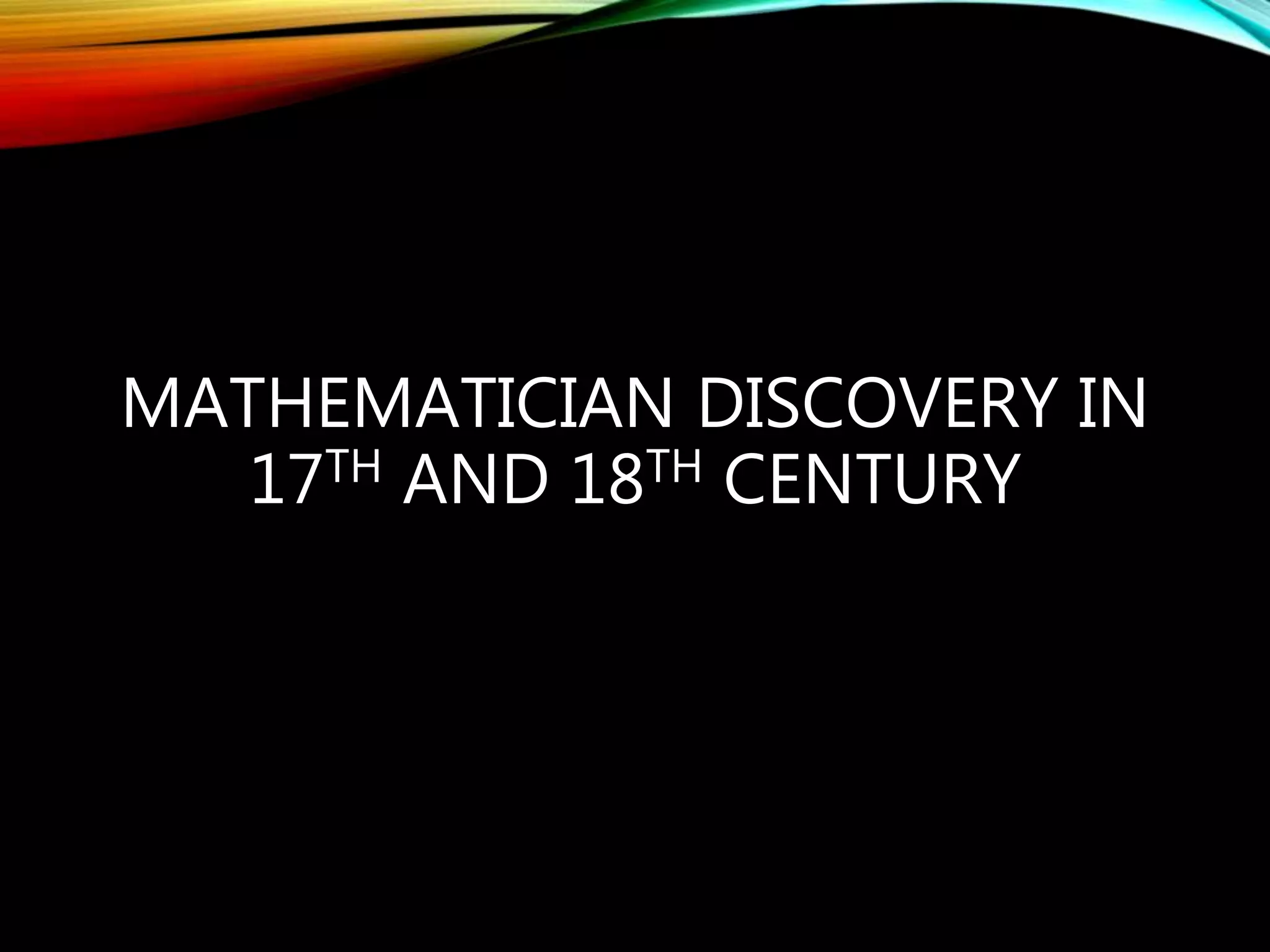 Mathematics and science 17th and 18th Century | PPT