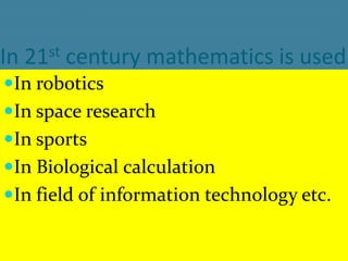 Mathematics applied in major fields of science and technology | PPTX