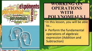 MATHEMATICS CLASS-Day 2-Grade 8-Working with Operations on Polynomials ...