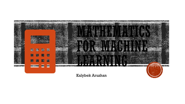 Mathematics and formulas for Machine Learning .pptx