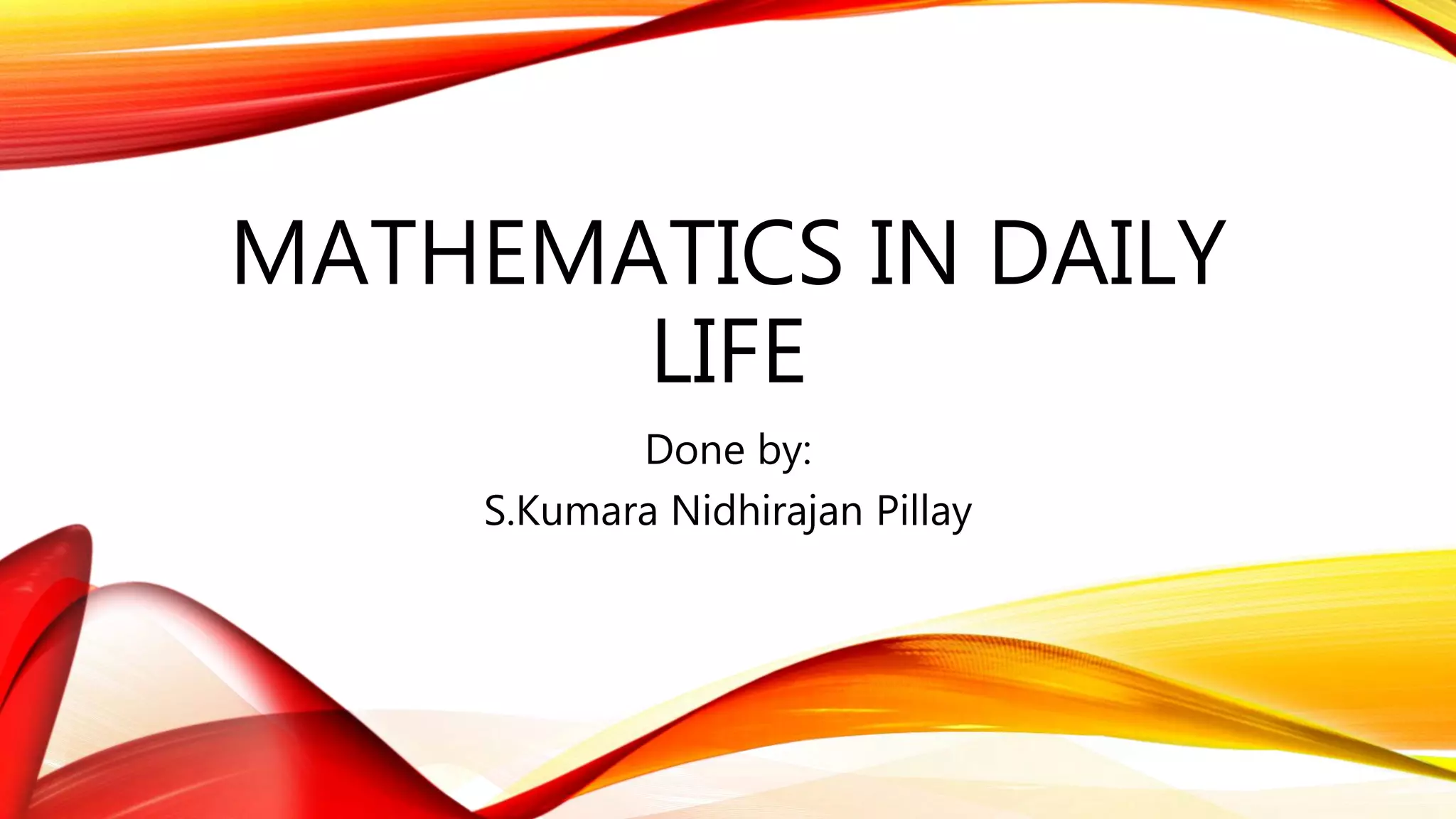 Mathematics in daily life | PPTX