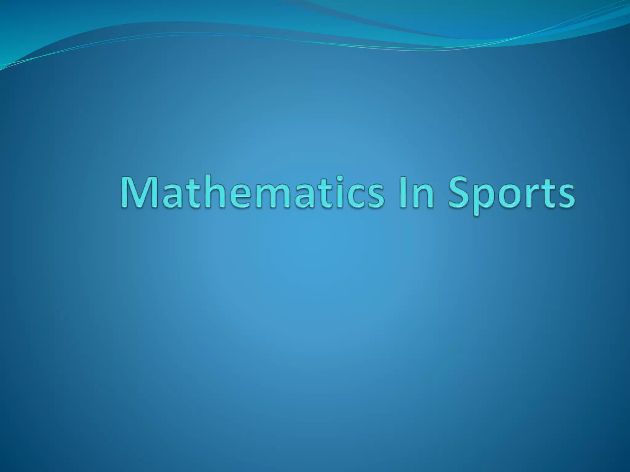 Mathematics in sports | PPTX