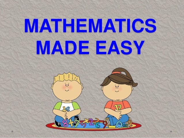 Mathematics made easy