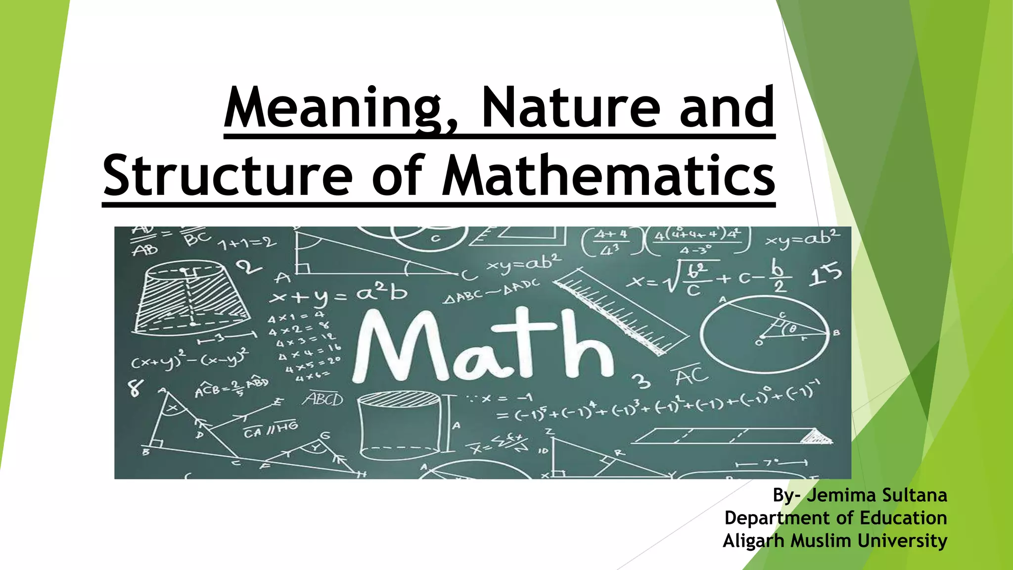 Meaning, Nature and Structure of Mathematics- Mathematics pedagogy | PPTX