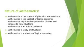Meaning, Nature and Structure of Mathematics- Mathematics pedagogy | PPT