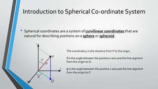 Spherical Co-ordinate system (Applications) | PPTX