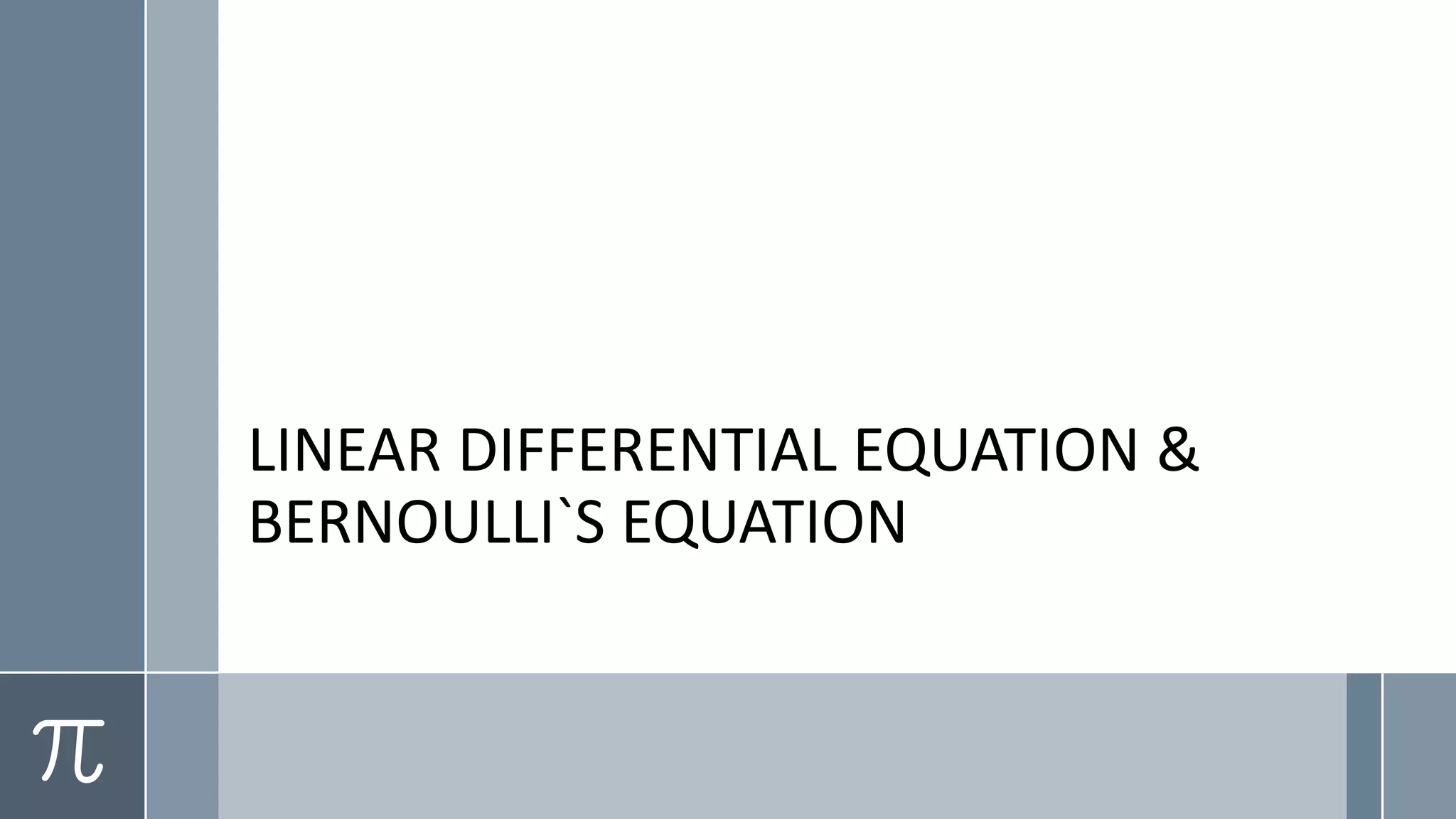 LINEAR DIFFERENTIAL EQUATION & BERNOULLI`S EQUATION | PDF