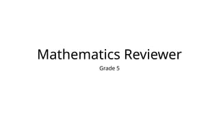 Mathematics Reviewer. in grade 5 pptx | PPTX