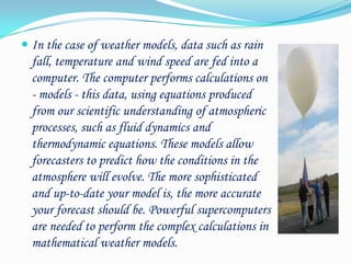 Mathematical modelling and its application in weather forecasting | PPTX