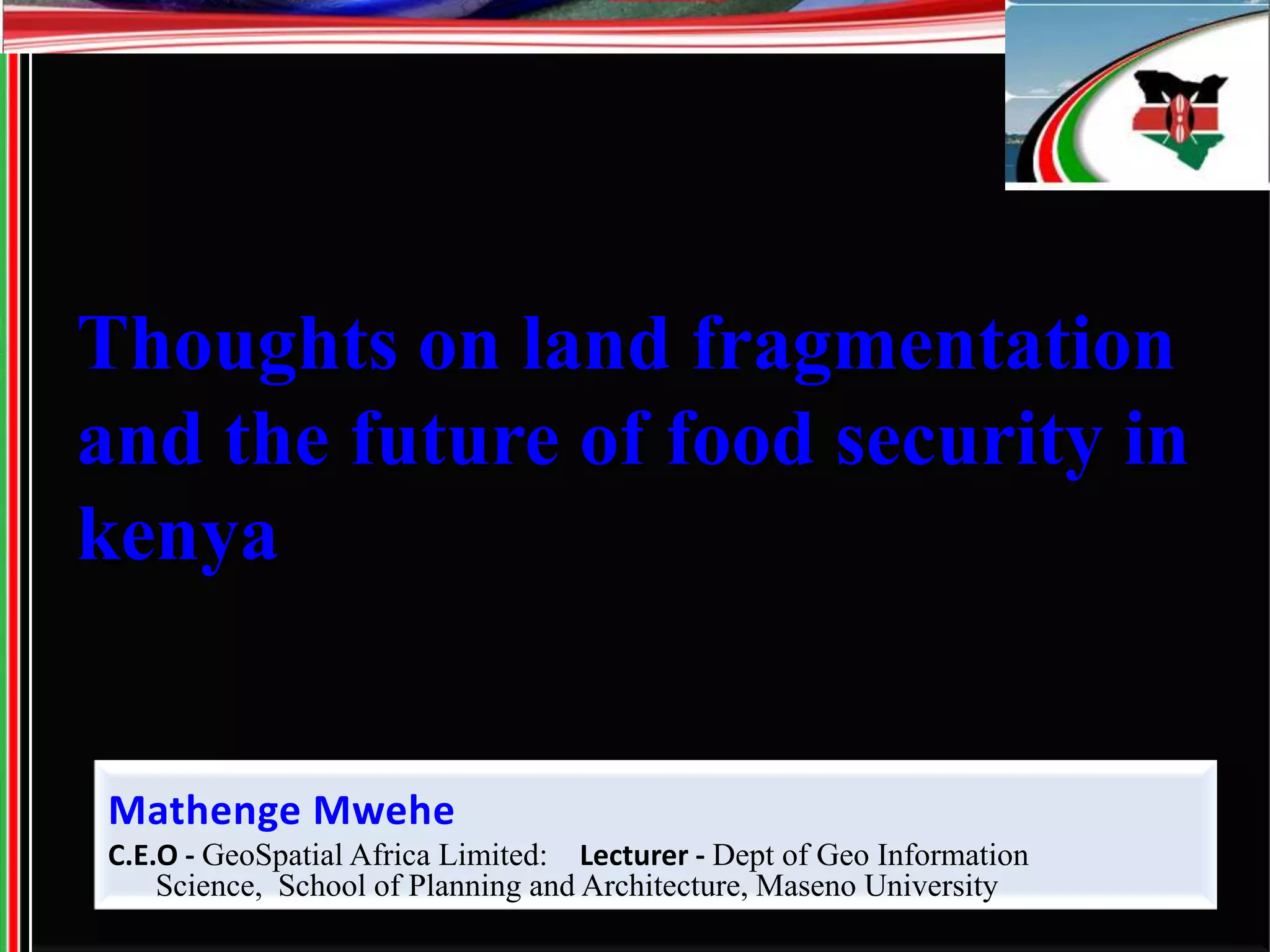 land fragmentation and the future of food security-Mathenge mwehe | PPSX
