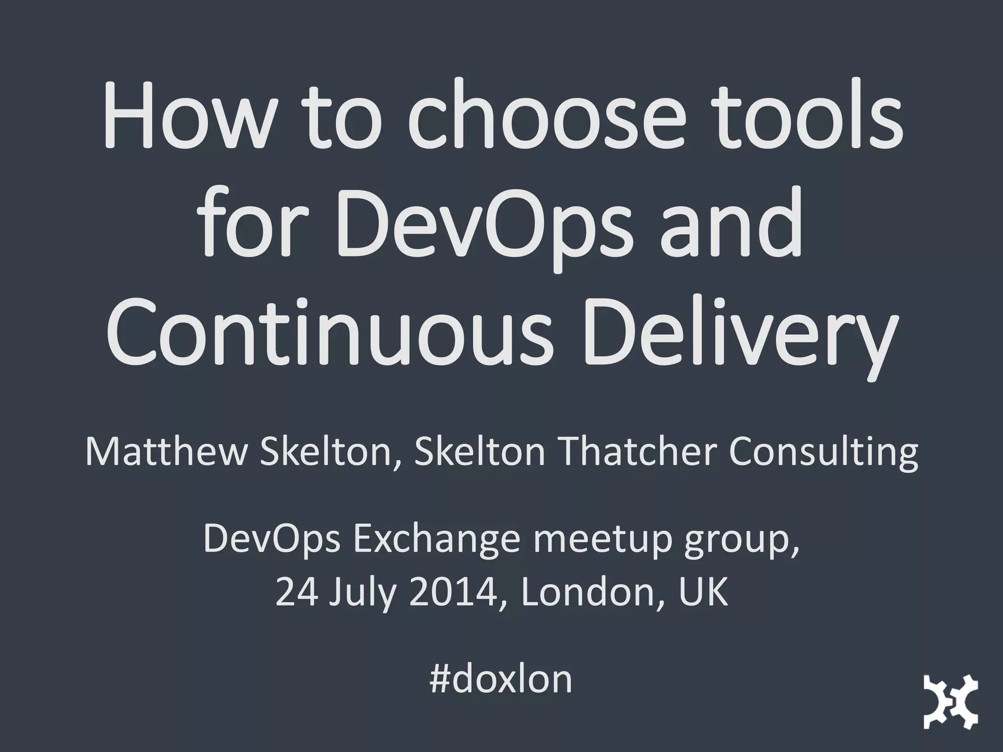 Matthew Skelton - How to choose tools for DevOps - collaboration over automation | PPT