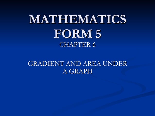 Math(F5) Gradient And Area Under A Graph 6.2 | PPT