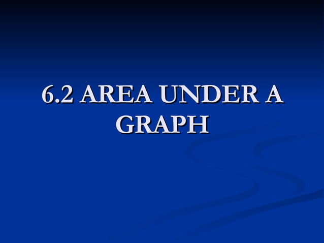 Math(F5) Gradient And Area Under A Graph 6.2 | PPT