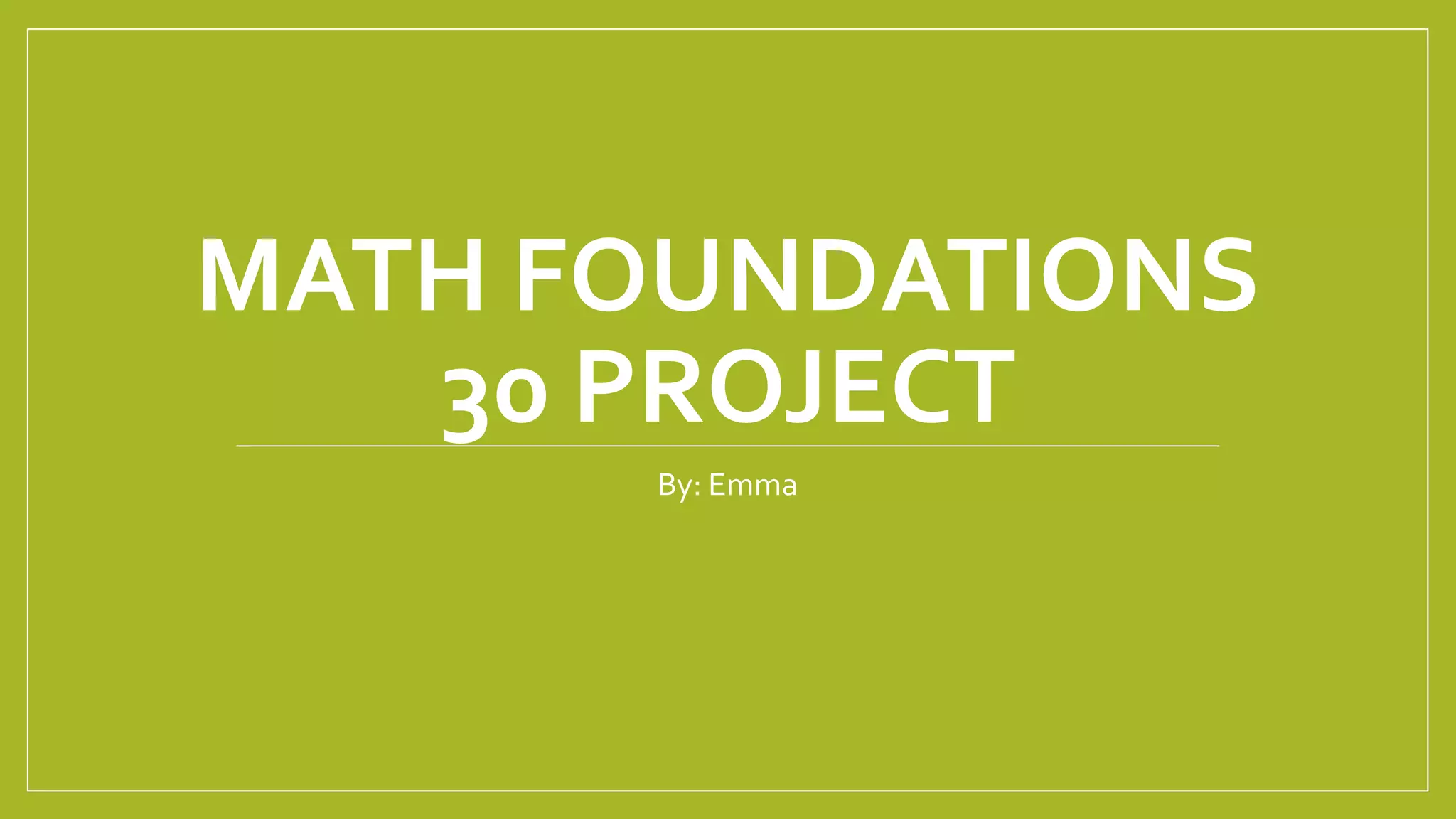 Math foundations 30 project | PPTX