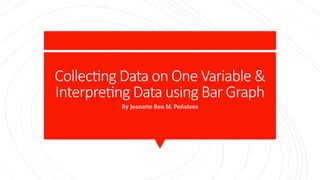 Math Grade 3 Q4 W7 Collecting Data in One Variable and Bar Graph.pptx