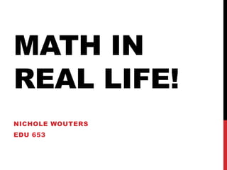 Math in real life! | PPTX