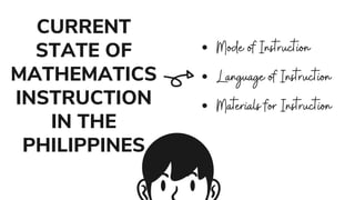 Current State of Mathematics Instruction in the Philippines | PPTX
