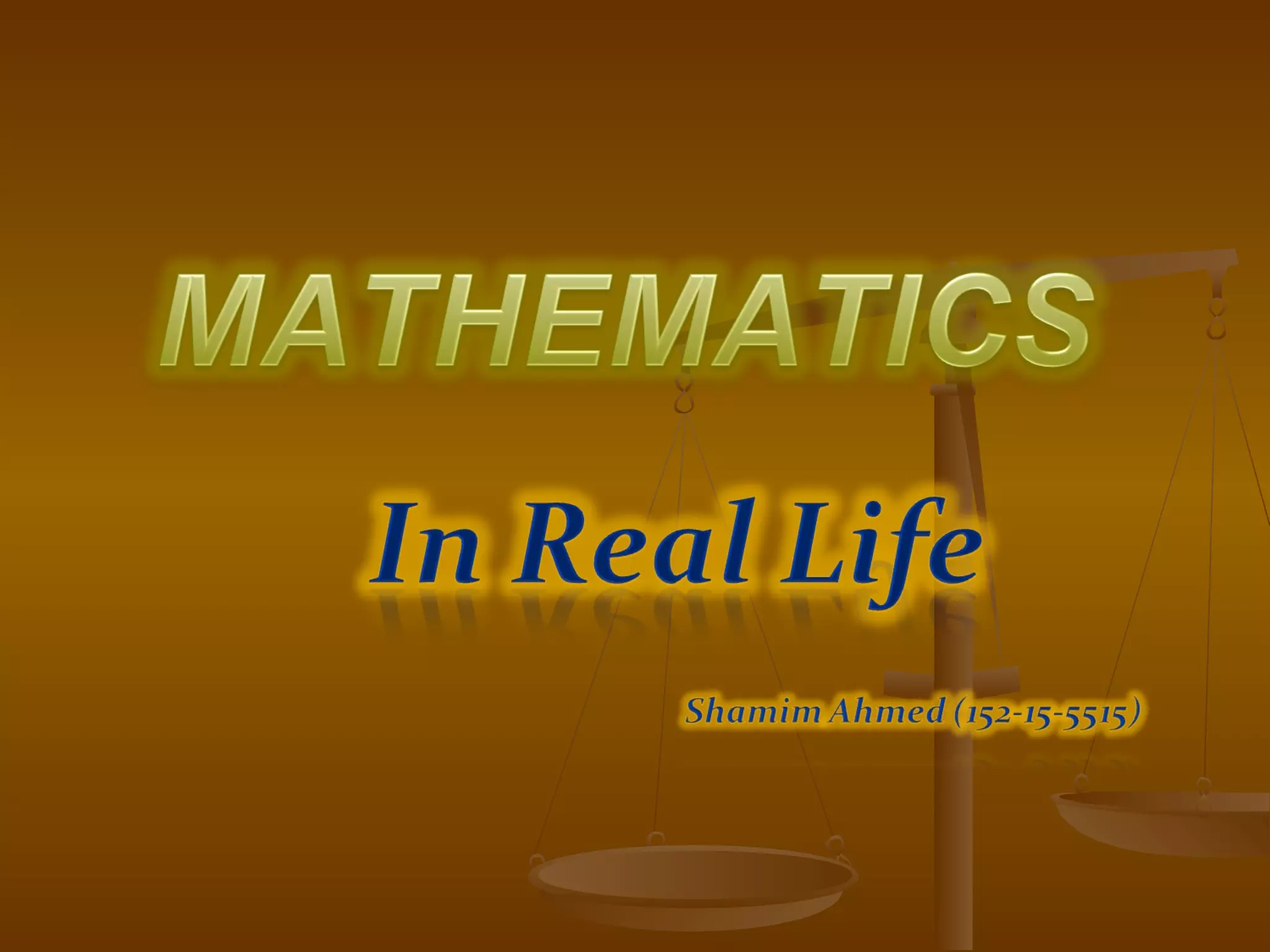 Mathmatics in real life. | PPT