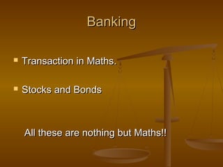Mathmatics in real life. | PPT