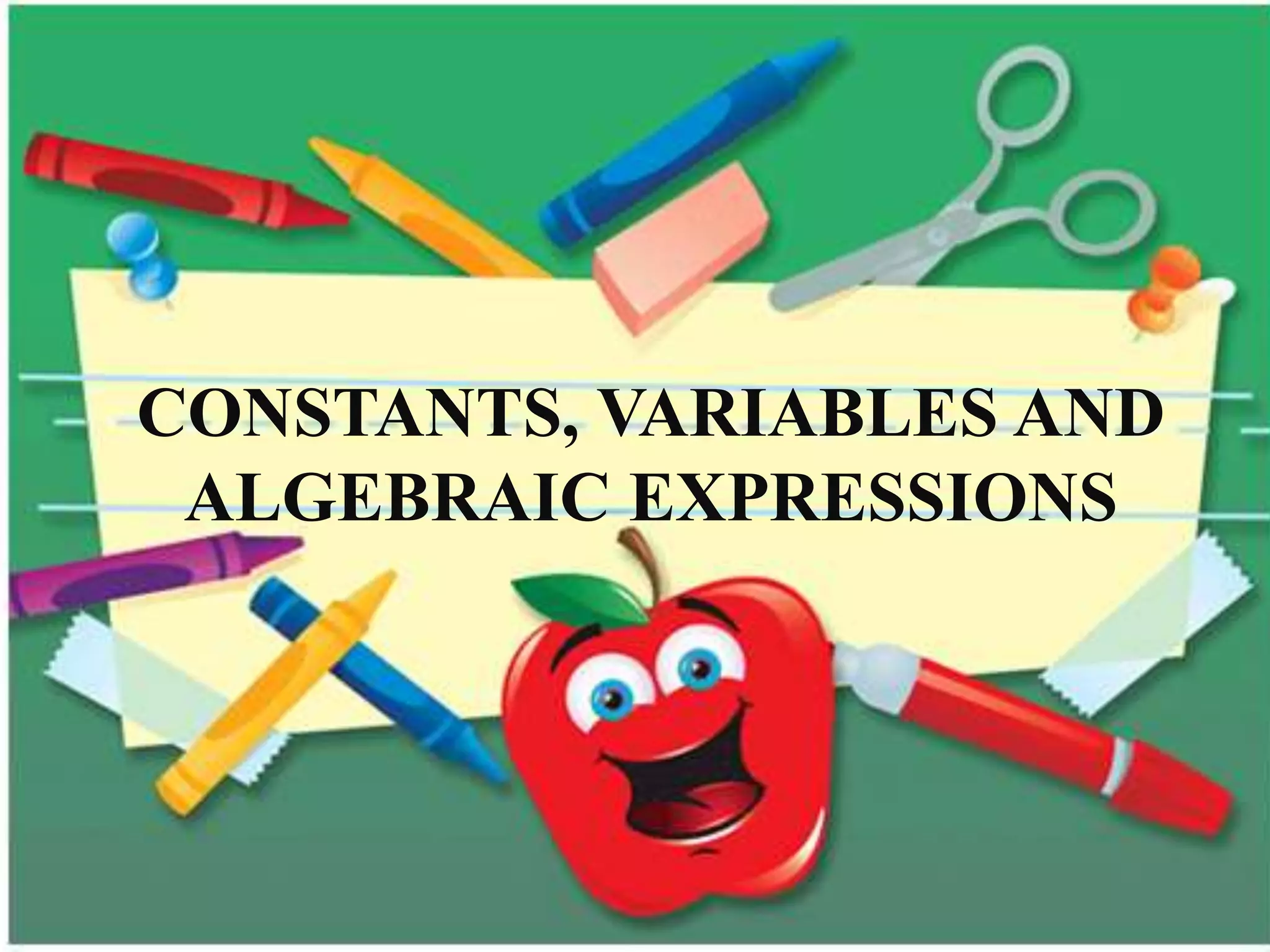 Contant, Variable and Algebraic Expressions | PPTX | Physics | Science