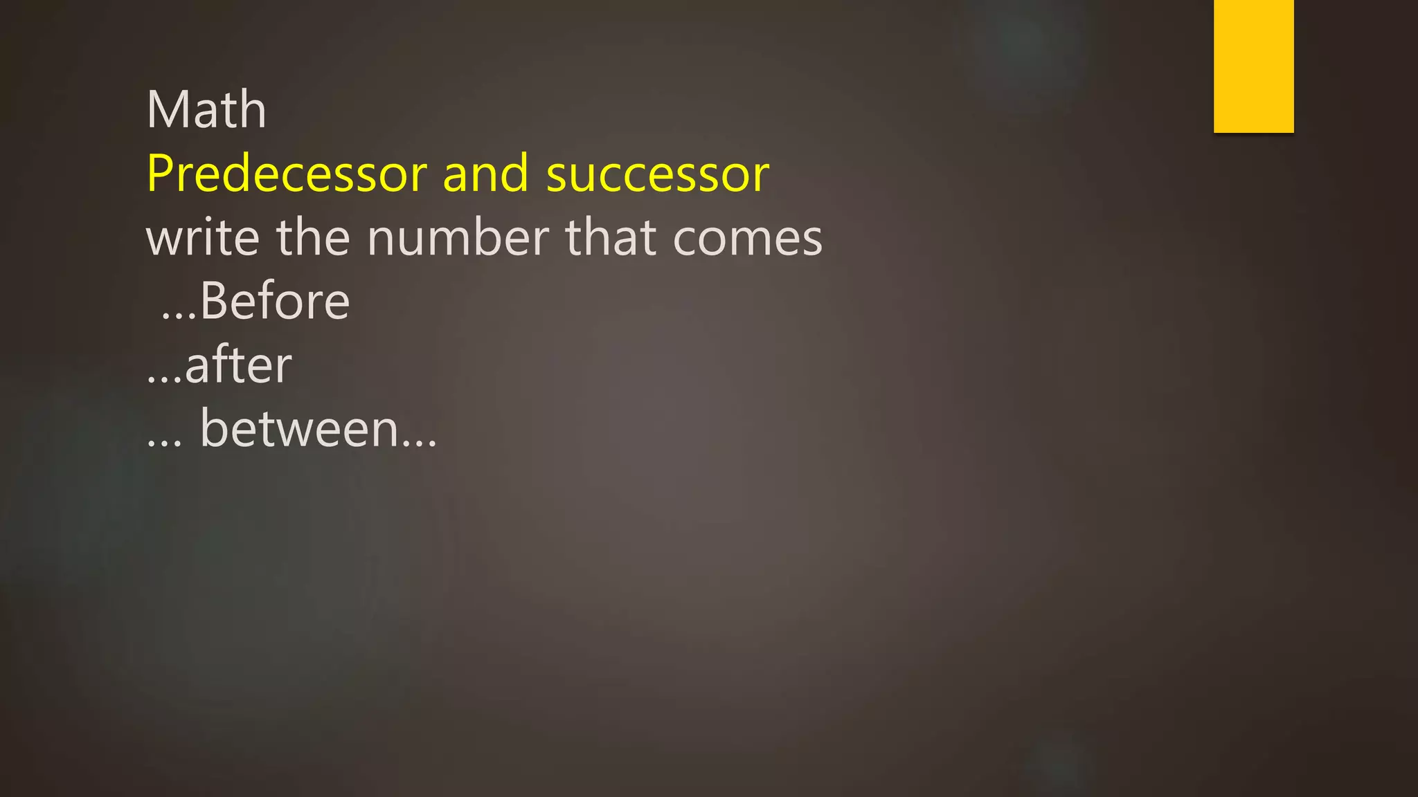 Predecessor and successor .write the number that comes …Before…after… between… | PPTX