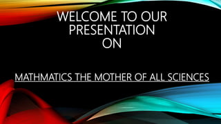 Math is the mother of all Science | PPTX