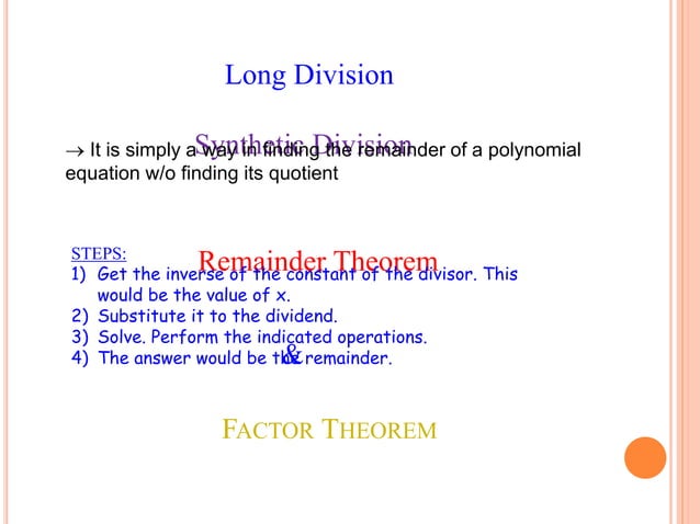Long division, synthetic division, remainder theorem and factor theorem ...