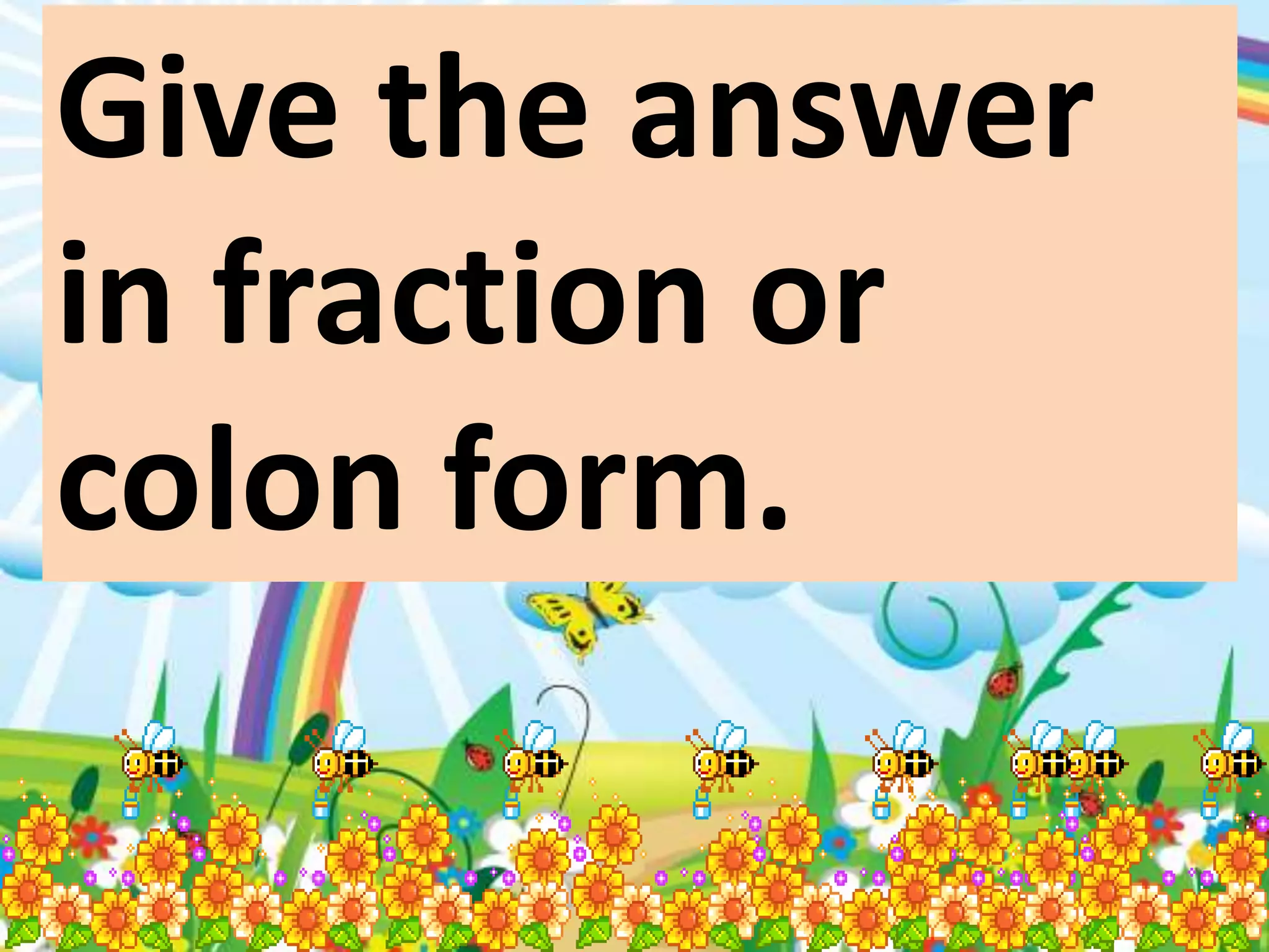 Math q2 w8 lesson 50 expresses ratio using the colon or fraction (1) | PPTX