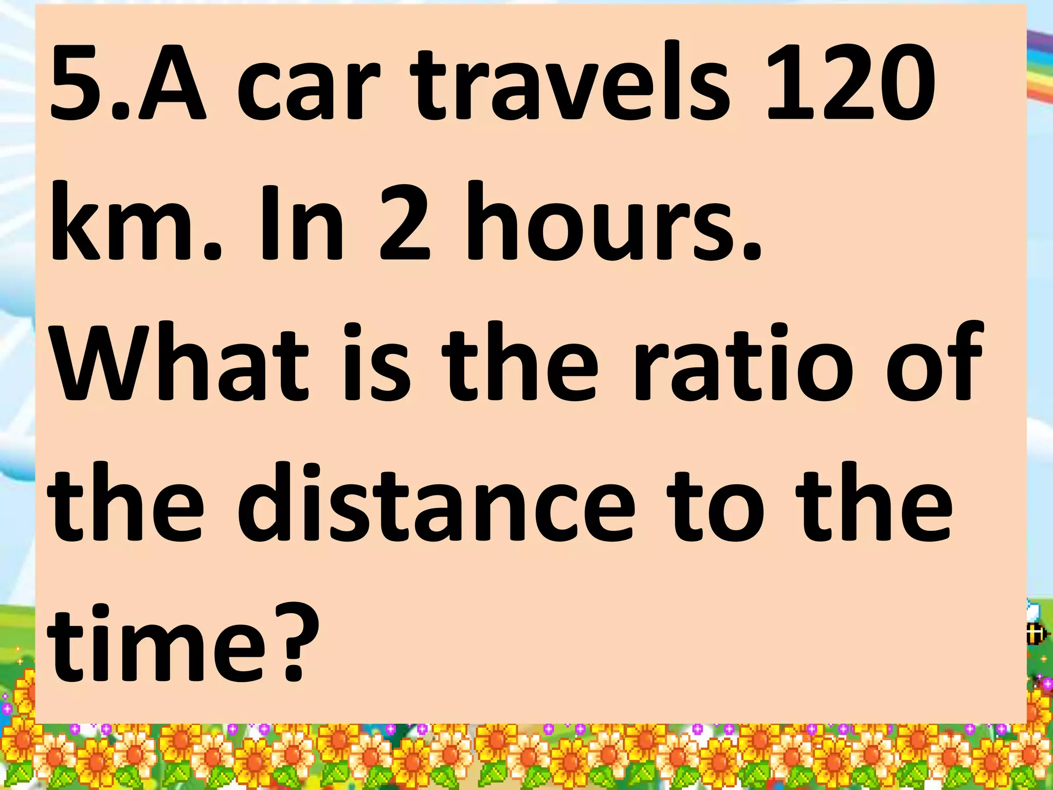 Math q2 w8 lesson 50 expresses ratio using the colon or fraction (1) | PPTX
